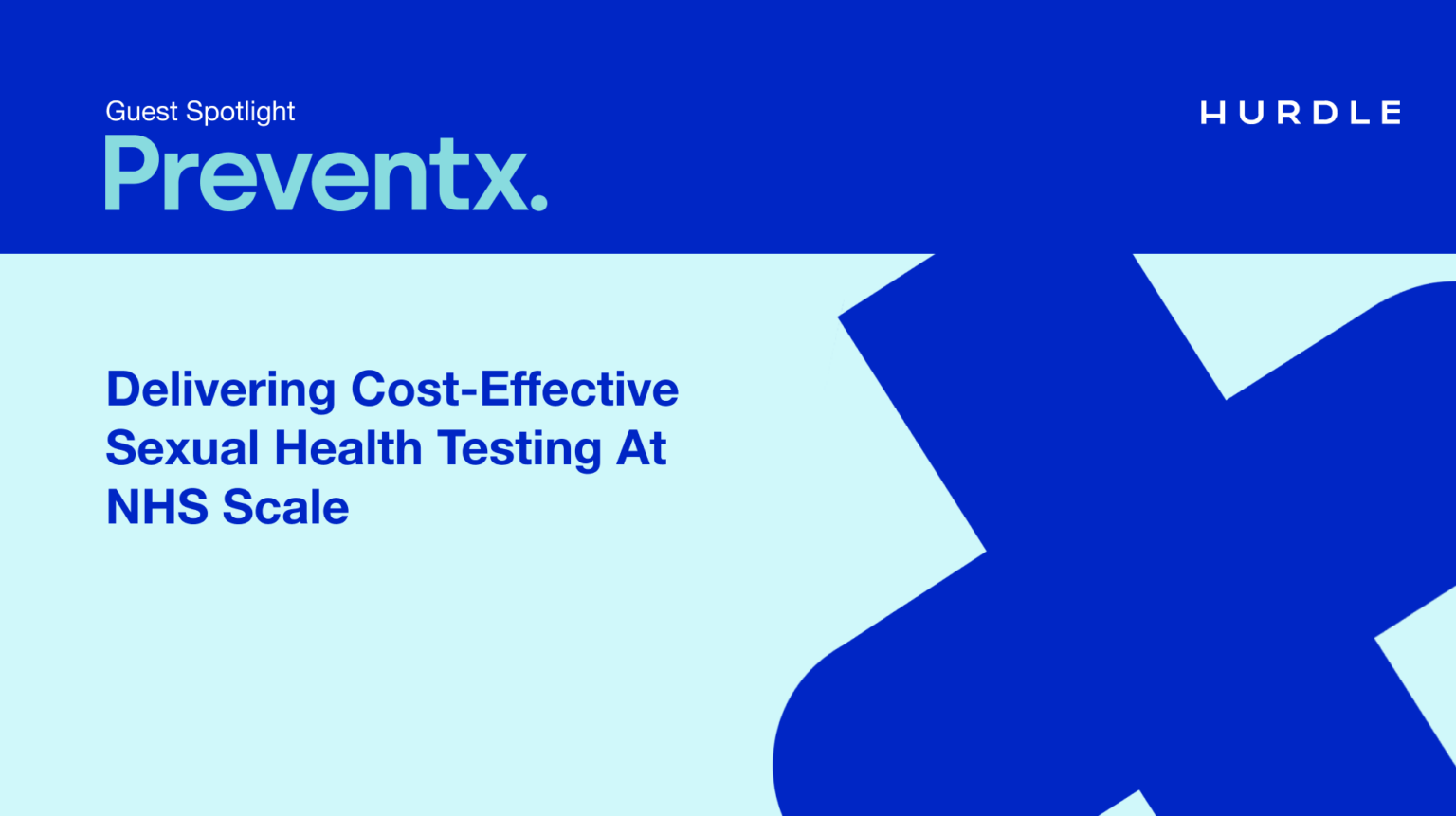 Guest Spotlight: Preventx, Delivering cost-effective sexual health ...